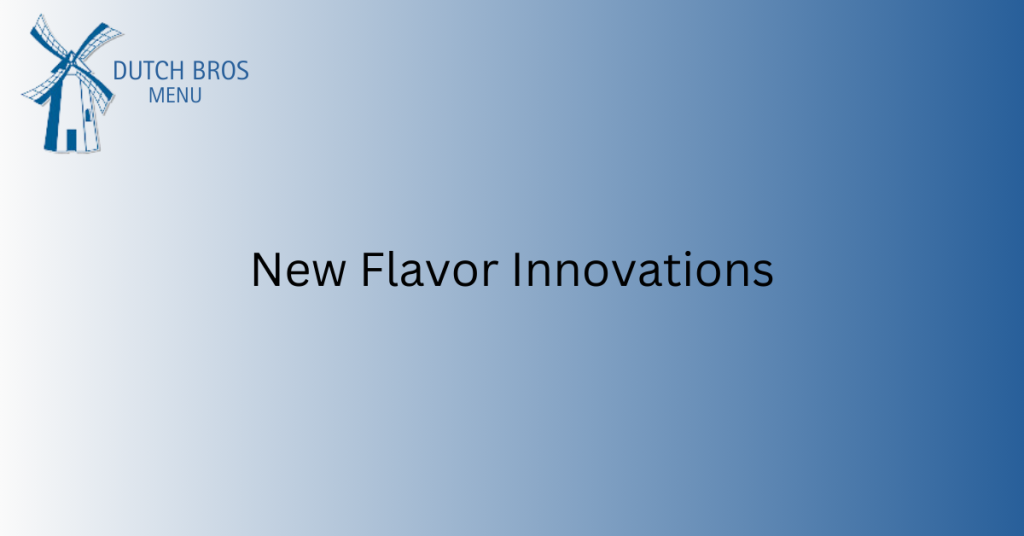 New Flavor Innovations - Dutch Bros Menu